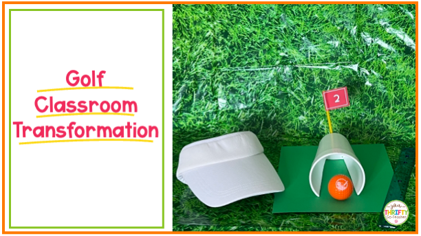 Golf Theme Classroom Transformation - Your Thrifty Co-Teacher