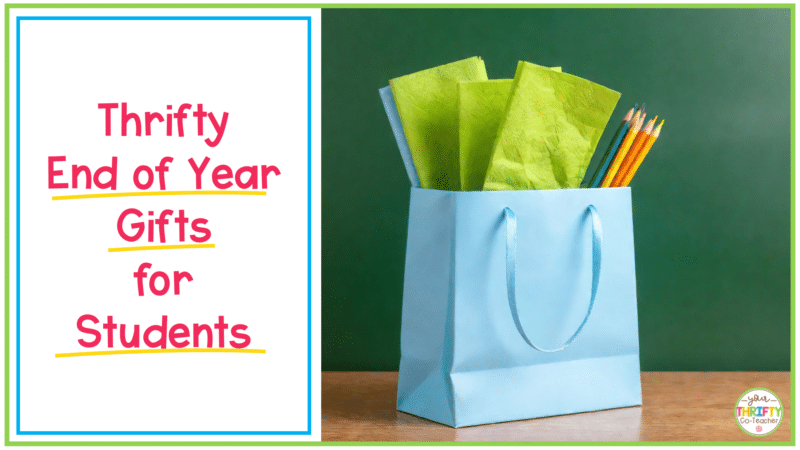 End of Year Gifts for Students - Your Thrifty Co-Teacher