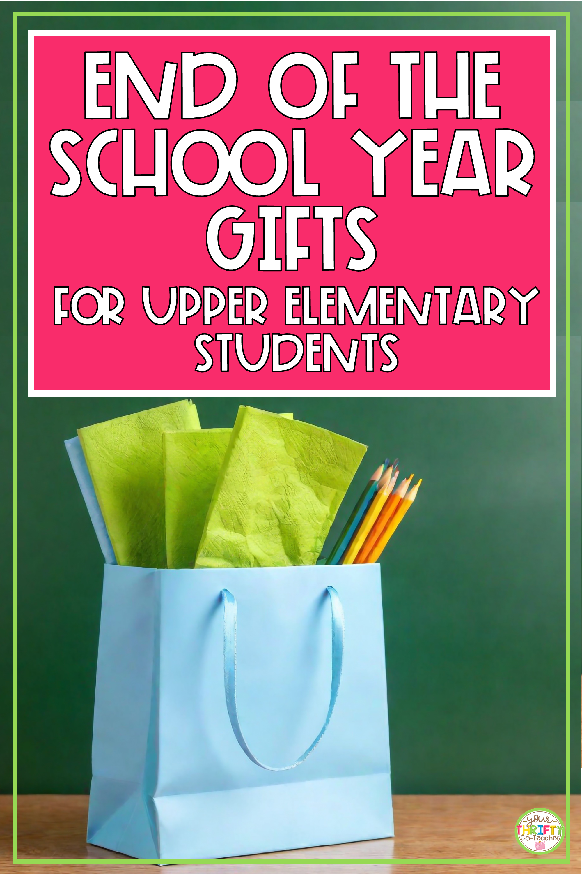 End of Year Gifts for Students - Your Thrifty Co-Teacher