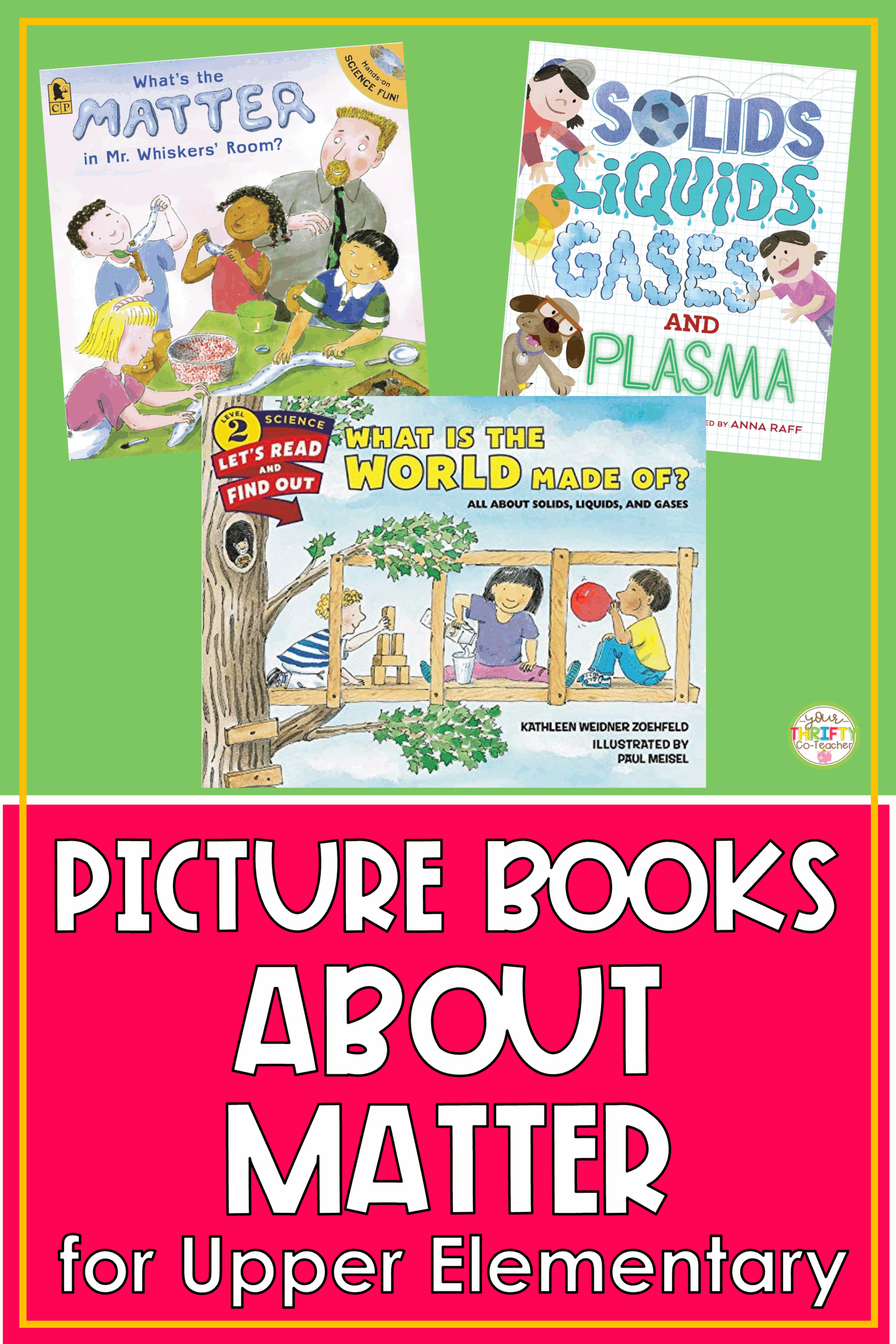 Picture Books About Matter for Upper Elementary - Your Thrifty Co-Teacher