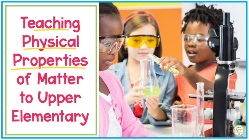 Teaching Physical Properties of Matter to Upper Elementary - Your ...