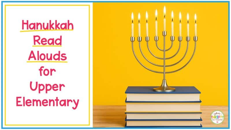 Hanukkah Read Alouds for Upper Elementary - Your Thrifty Co-Teacher