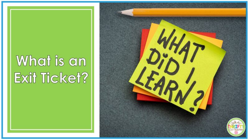 Classroom Exit Tickets: Why and How to Use Them - Your Thrifty Co-Teacher