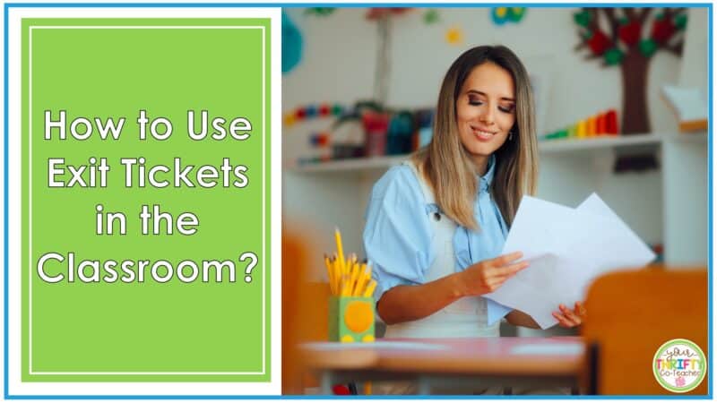 Classroom Exit Tickets: Why and How to Use Them - Your Thrifty Co-Teacher